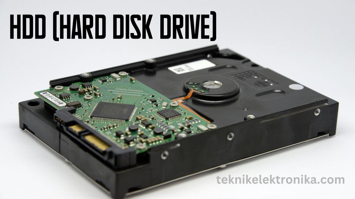 Pengertian HDD (Hard Disk Drive): Fungsi, Komponen, dan Cara Kerja - Teknik Elektronika